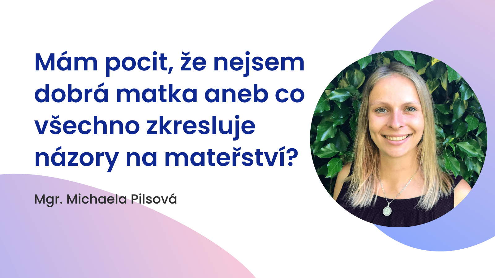 Trápí vás pocit, že nejste dobrá matka? | Terapie.cz